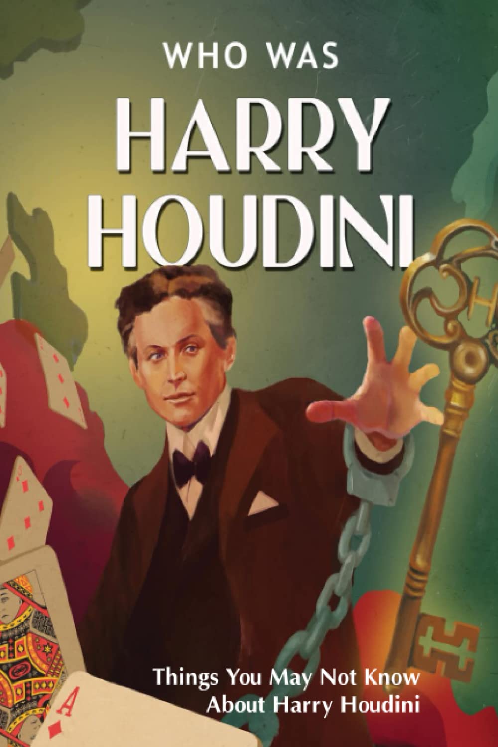Buy Who Was Harry Houdini: Things You May Not Know About Harry Houdini ...