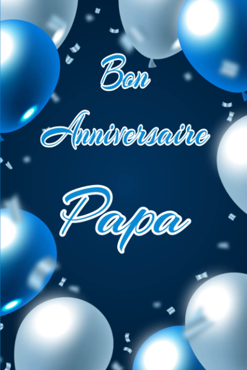 Bon Anniversaire Papa Cadeau Ideal Pour Souhaiter Lanniversaire De Vos ...