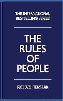 The Rules of People: A personal code for getting the best from everyone ...