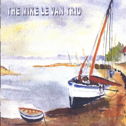 Play The Mike Le Van Trio by Michael Le Van on Amazon Music