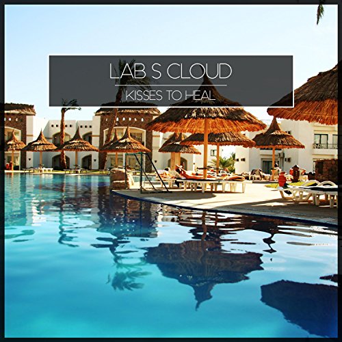 Play Kisses to Heal by Lab's Cloud on Amazon Music