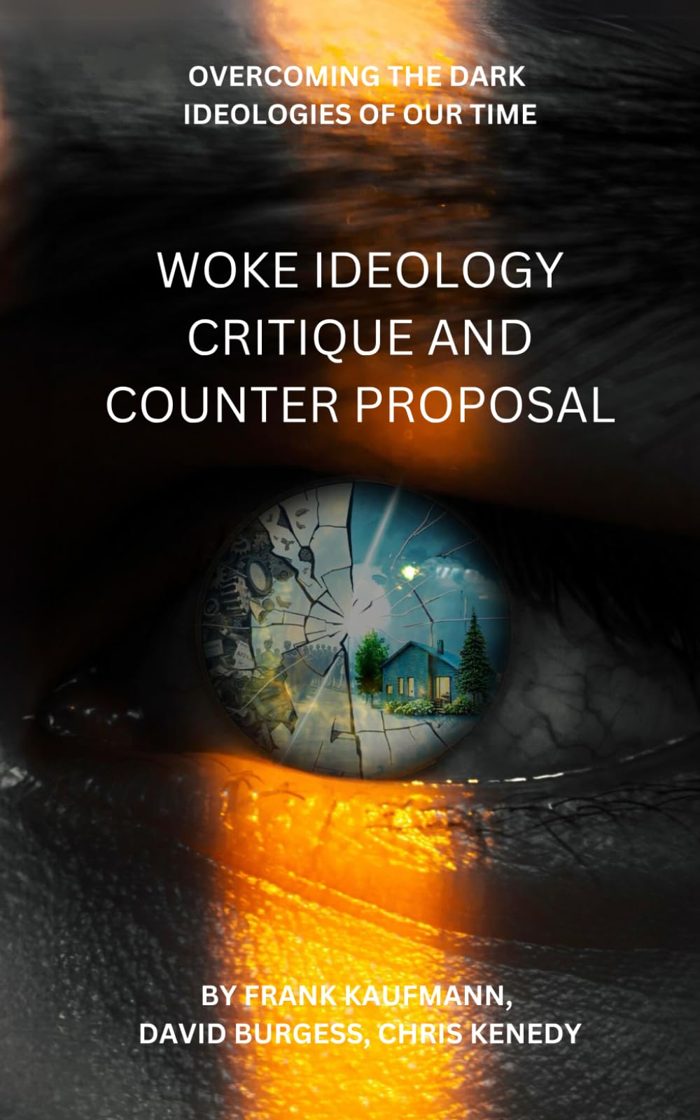 Woke Ideology Critique and Counter Proposal: Kaufmann, Frank, Burgess ...