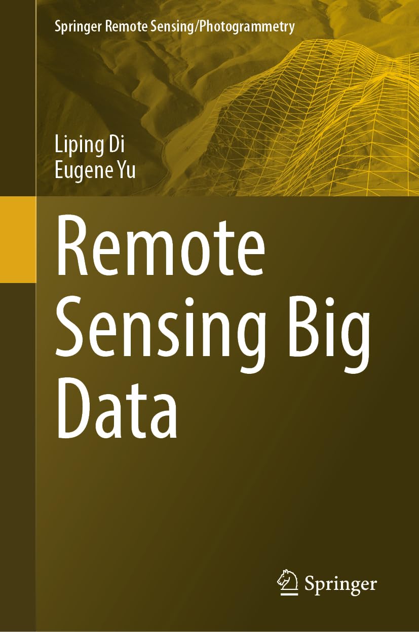 Remote Sensing Big Data (Springer Remote Sensing/Photogrammetry): Di ...