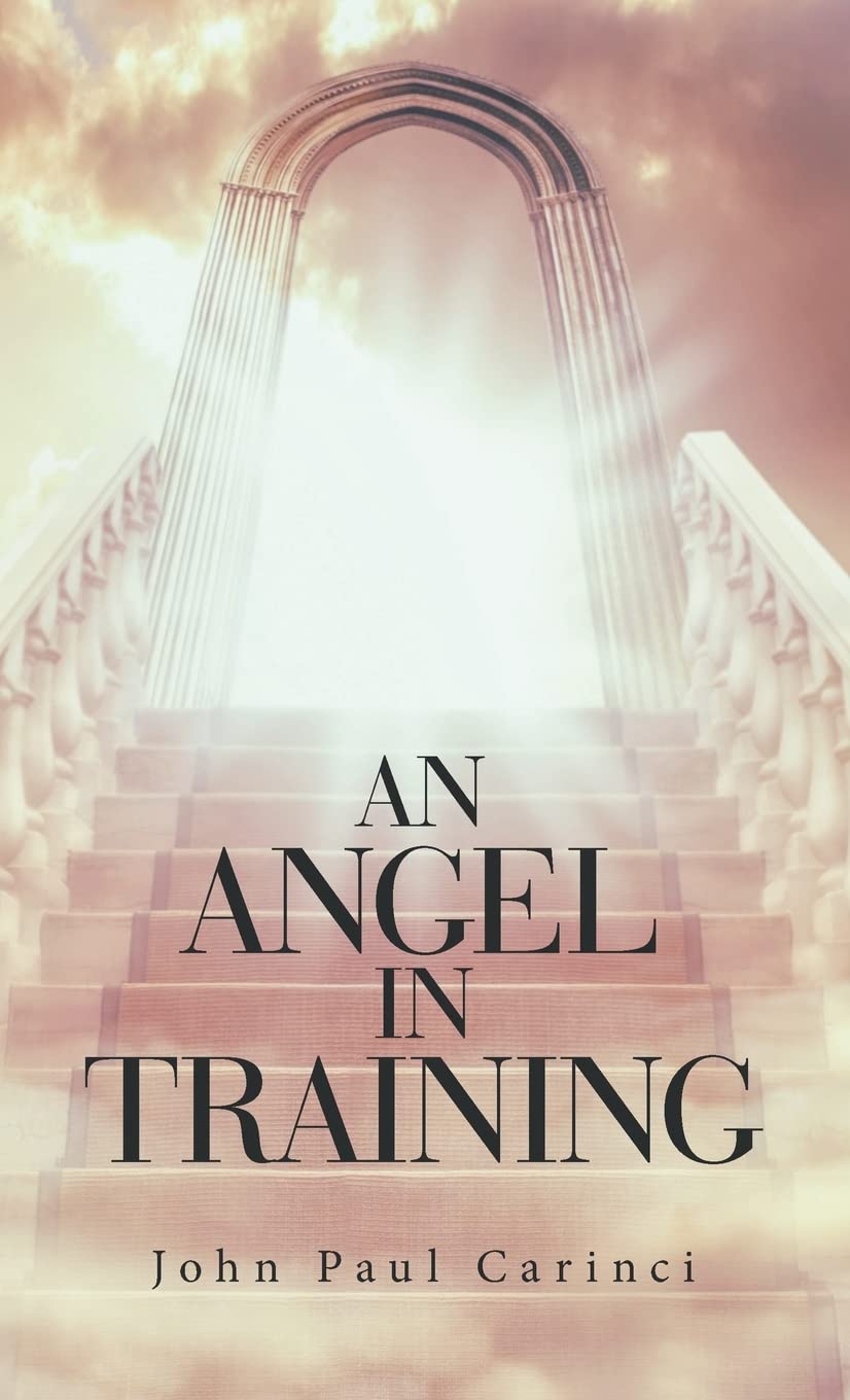 An Angel in Training: Carinci, John Paul: 9781665720847: Amazon.com: Books