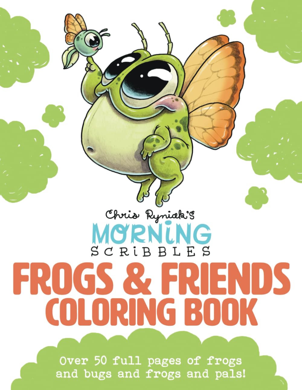Chris Ryniak's Morning Scribbles Frogs & Friends Coloring Book: Ryniak ...