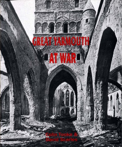 Great Yarmouth at War: Amazon.co.uk: Tooke, Colin: 9780946148417: Books
