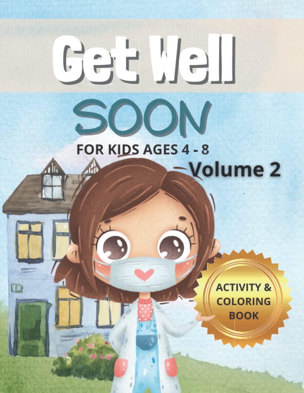 Get Well Soon, Activity and Coloring Book for Kids 4 - 8, Volume 2: Fun ...