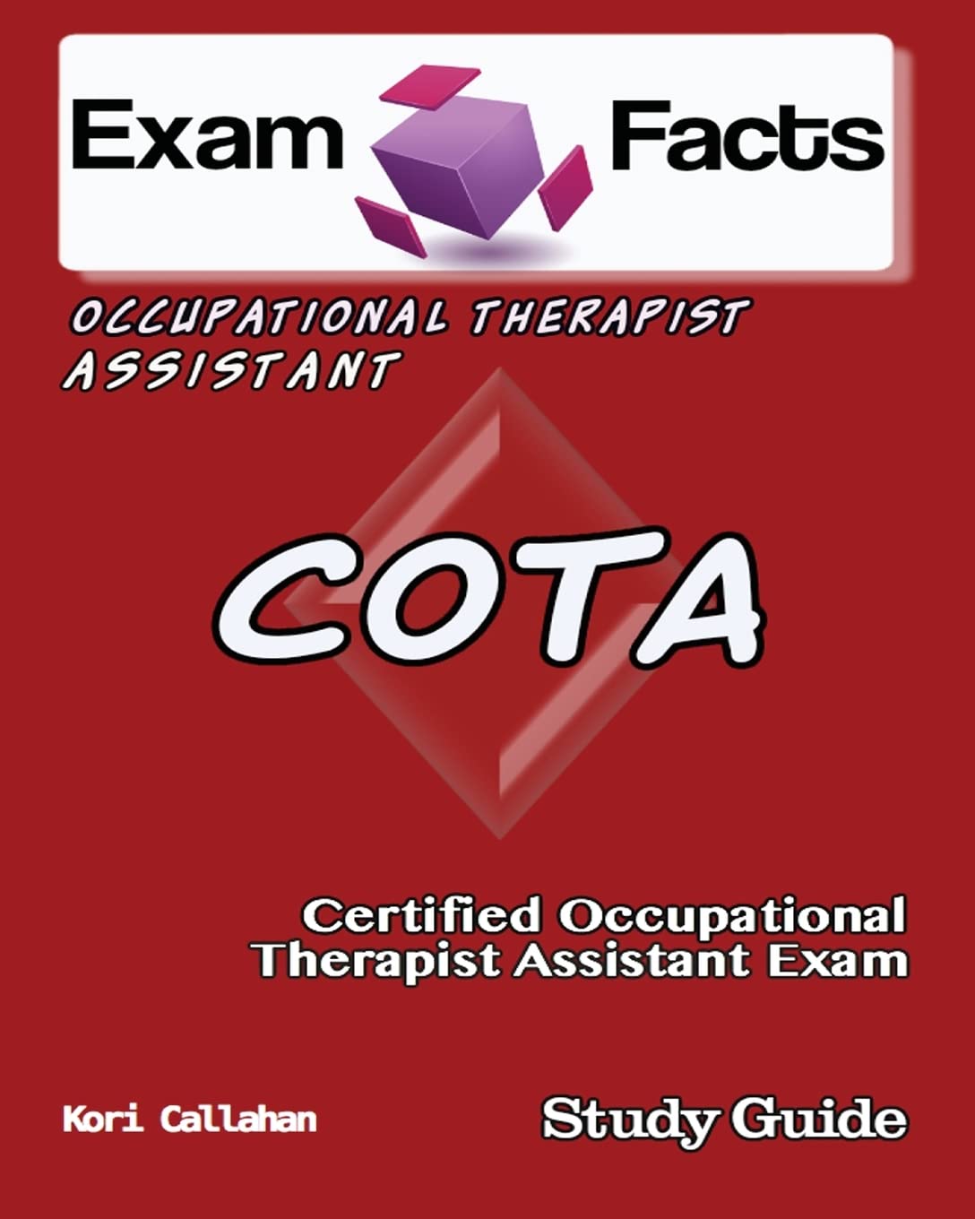 Exam Facts COTA Certified Occupational Therapist Assistant Exam: NBCOT ...