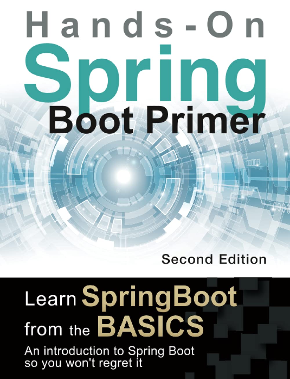 Spring Boot Primer (Second Edition): [Hands-On] Learn spring boot from the basics. An ...