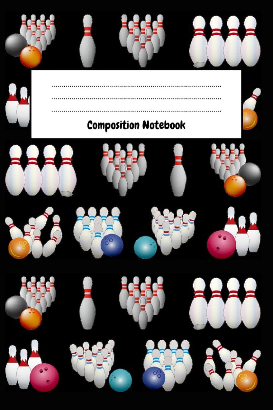 Composition Notebook: Bowling Notebook / Journal / Scorebook, Unique ...