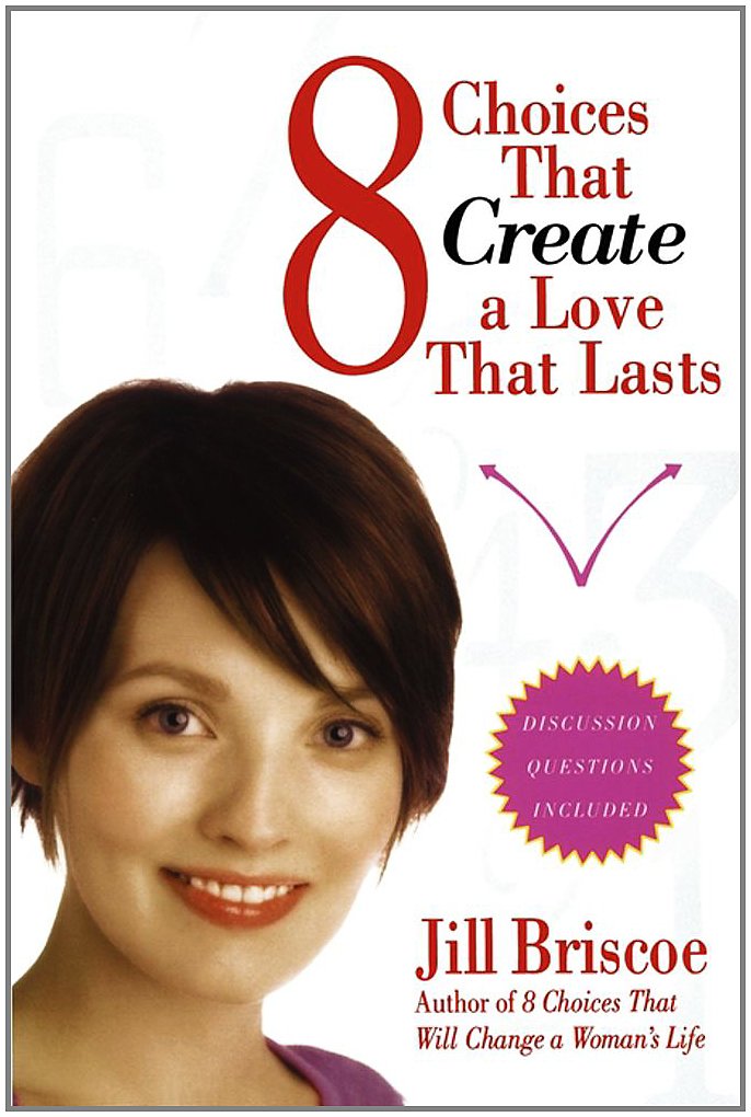 8 Choices That Create a Love That Lasts eBook : Briscoe, Jill: Amazon ...