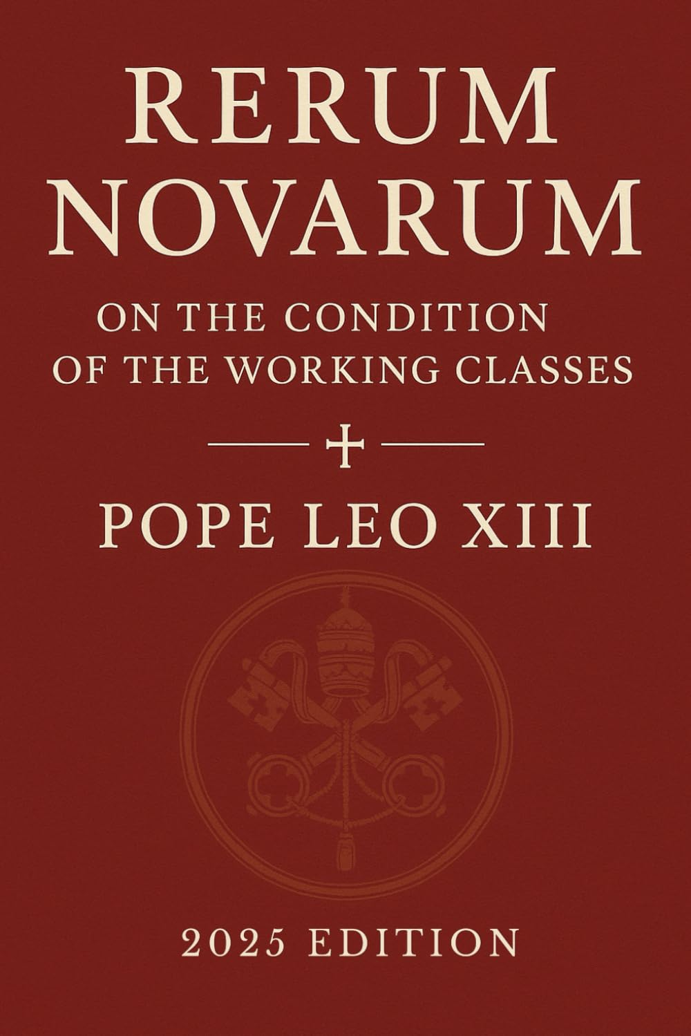 Rerum Novarum: Encyclical of Pope Leo XIII: Amazon.co.uk: XIII, Pope ...