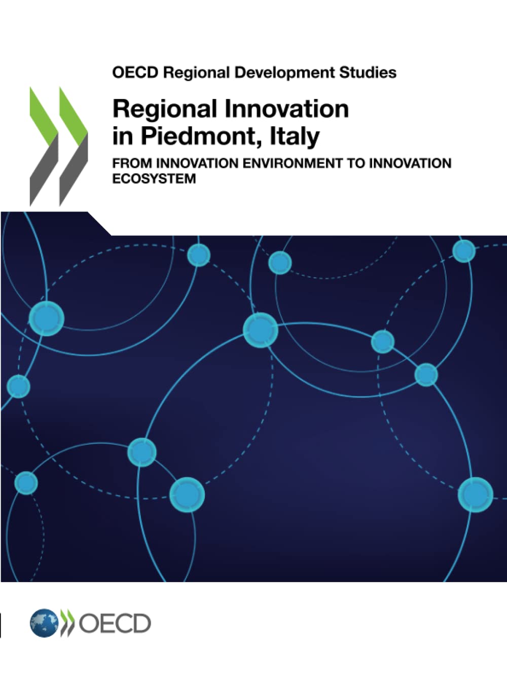 Regional Innovation in Piedmont, Italy: From Innovation Environment to Innovation Ecosystem ...
