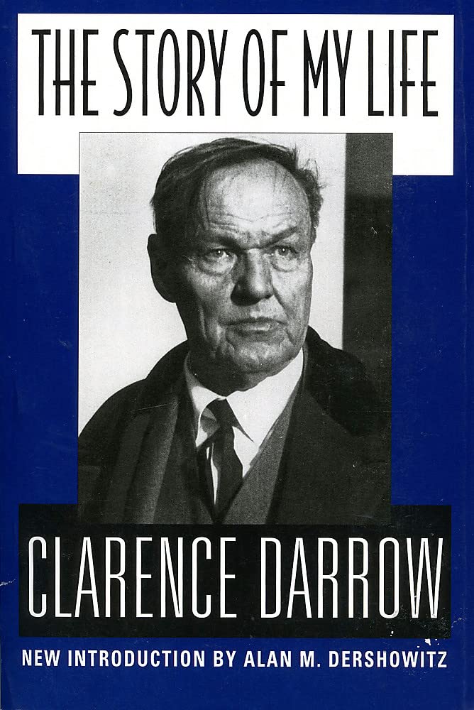 The Story of My Life: Darrow, Clarence: 9780306807381: Amazon.com: Books
