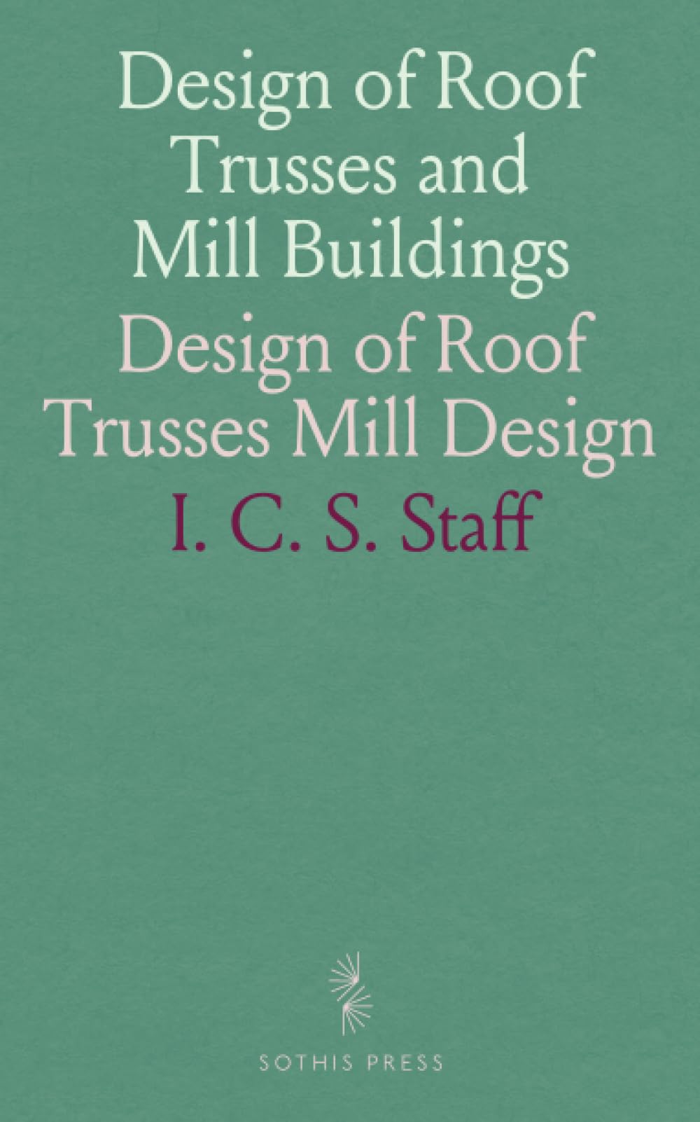 Buy Design of Roof Trusses and Mill Buildings: Design of Roof Trusses ...