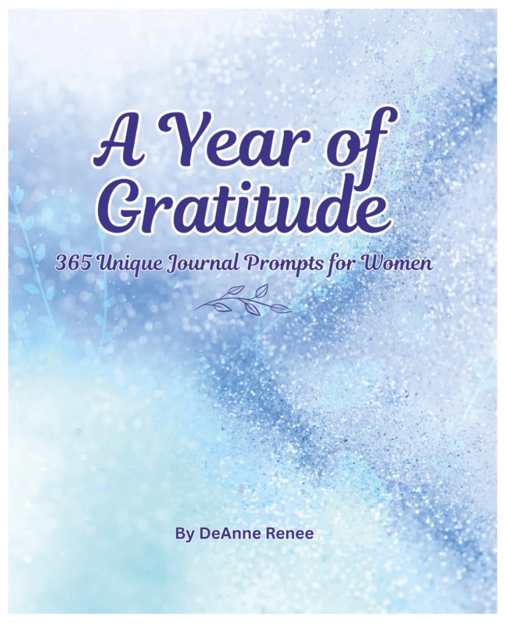 A Year of Gratitude - 365 Unique Journal Prompts for Women; Daily ...