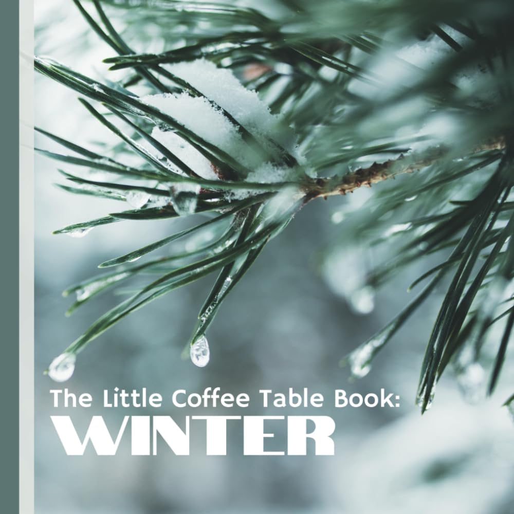 The Little Coffee Table Book: Winter: Discover the Magic of Winter!: by ...