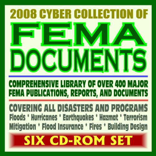 2008 Cyber Collection of FEMA Documents - Comprehensive Library of Over ...
