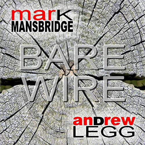 Amazon.co.jp: Bare Wire : Mark Mansbridge with Andrew Legg: Digital Music
