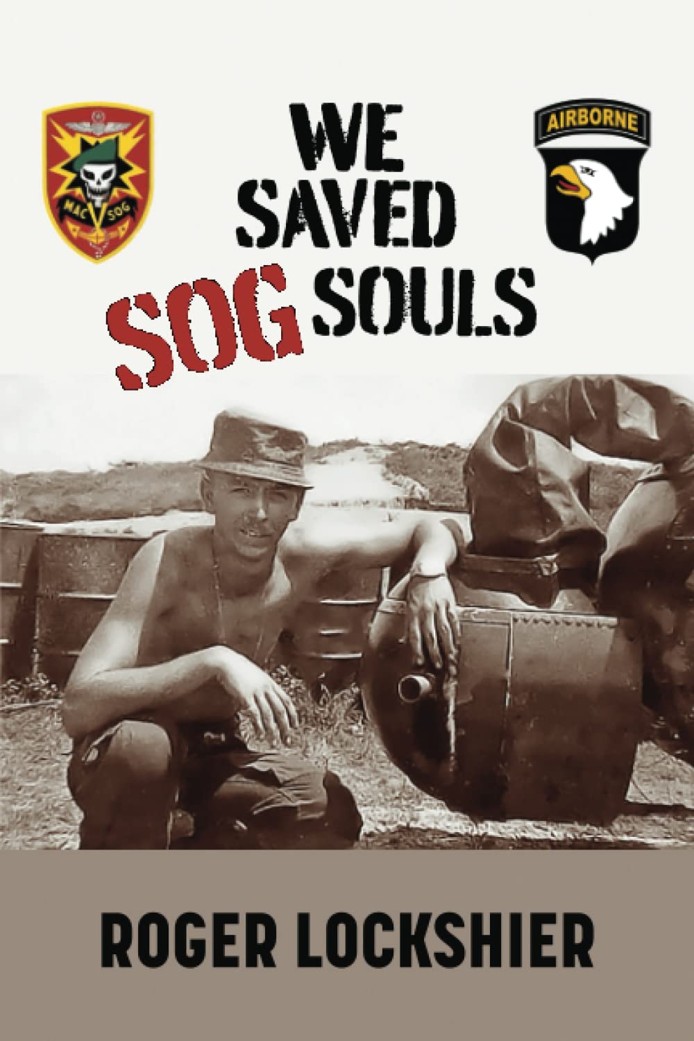 Amazon.com: We Saved SOG Souls: 101st Airborne Missions in Vietnam ...