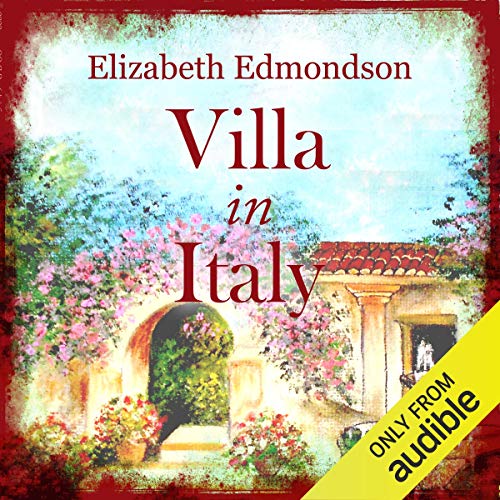 Villa in Italy (Audio Download): Elizabeth Edmondson, Nicolette ...