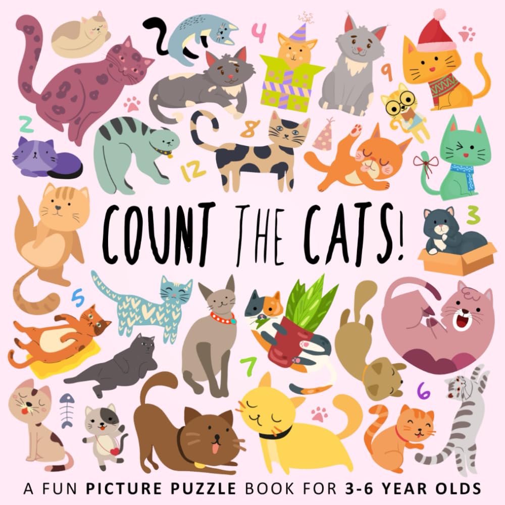 Count the Cats!: A Fun Picture Puzzle Book for 3-6 Year Olds (Counting ...