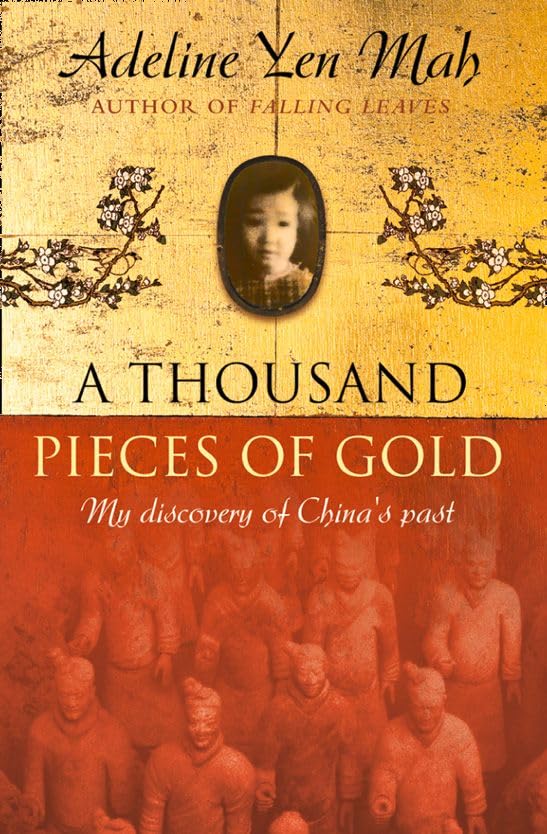 A THOUSAND PIECES OF GOLD: A Memoir of China’s Past Through its ...