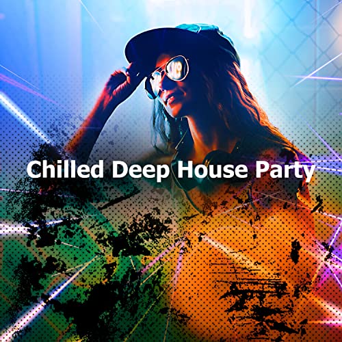 Amazon Music Unlimited - Ultimate Dance Remixes 『Chilled Deep House Party』