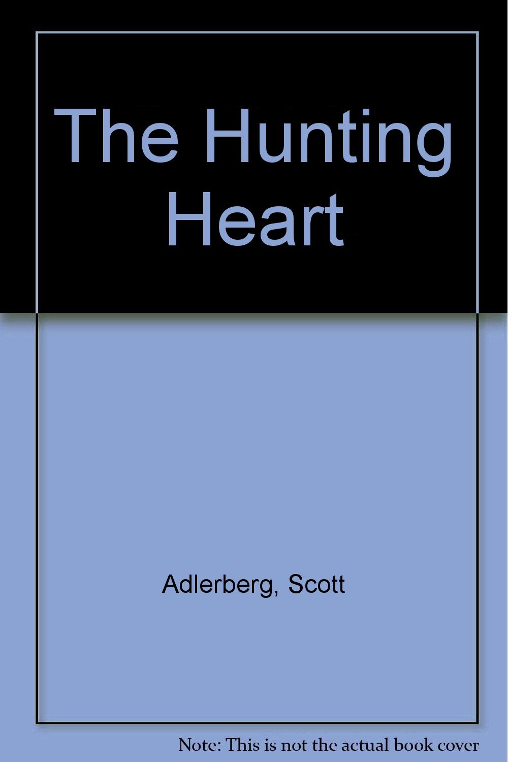 The Hunting Heart: Adlerberg, Scott: 9780916383510: Amazon.com: Books