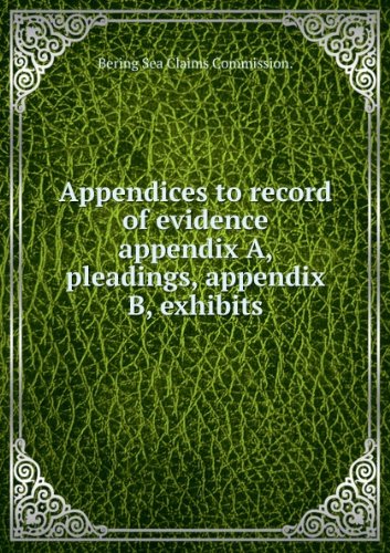 Appendices to record of evidence appendix A, pleadings, appendix B ...