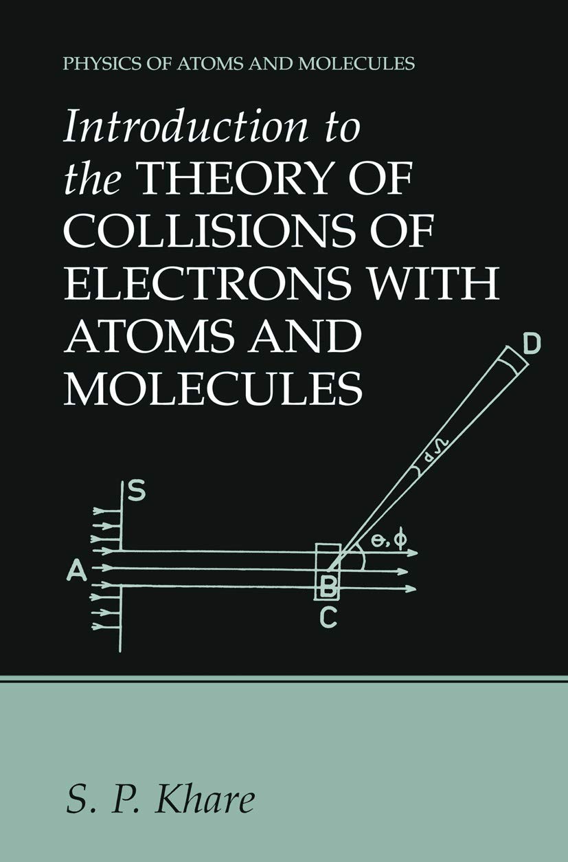 Introduction to the Theory of Collisions of Electrons with Atoms and ...