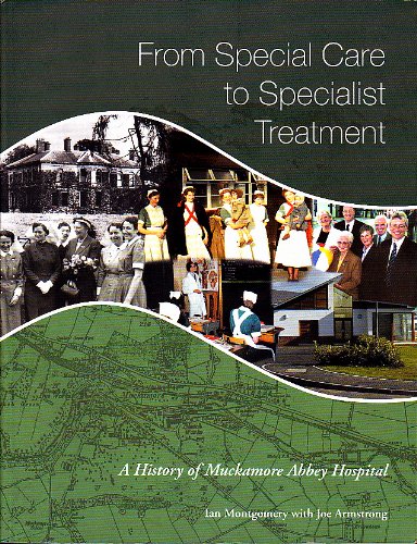 From Specialist Care to Specialist Treatment: A History of Muckamore ...
