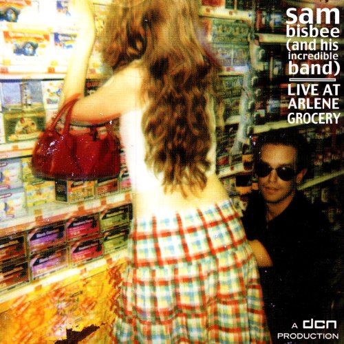 Play Sam Bisbee And His Incredible Band Live At Arlene's Grocery by Sam ...
