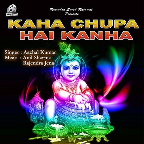 Spiele Kaha Chupa Hai Kanha von Aachal Kumar auf Amazon Music ab