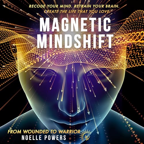 Amazon.com: Magnetic Mindshift: Recode Your Mind. Retrain Your Brain ...