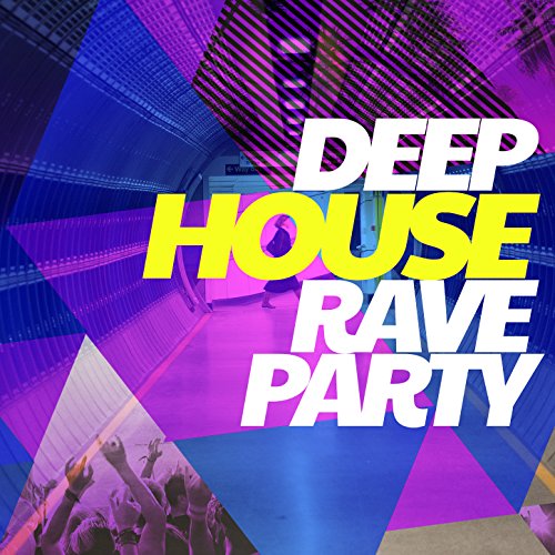 Play Deep House Rave Party by Deep House Rave on Amazon Music