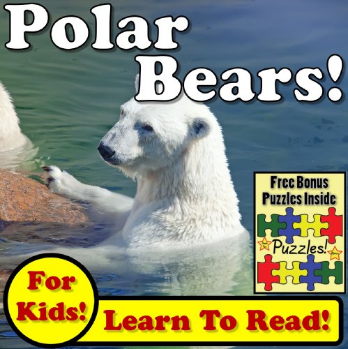 Children's Book: "Polar Bears! Learn About Polar Bears While Learning ...