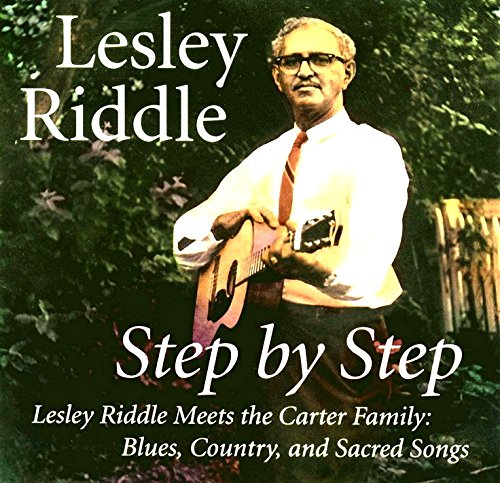 Step By Step - Lesley Riddle Meets the Carter Family by Lesley Riddle ...