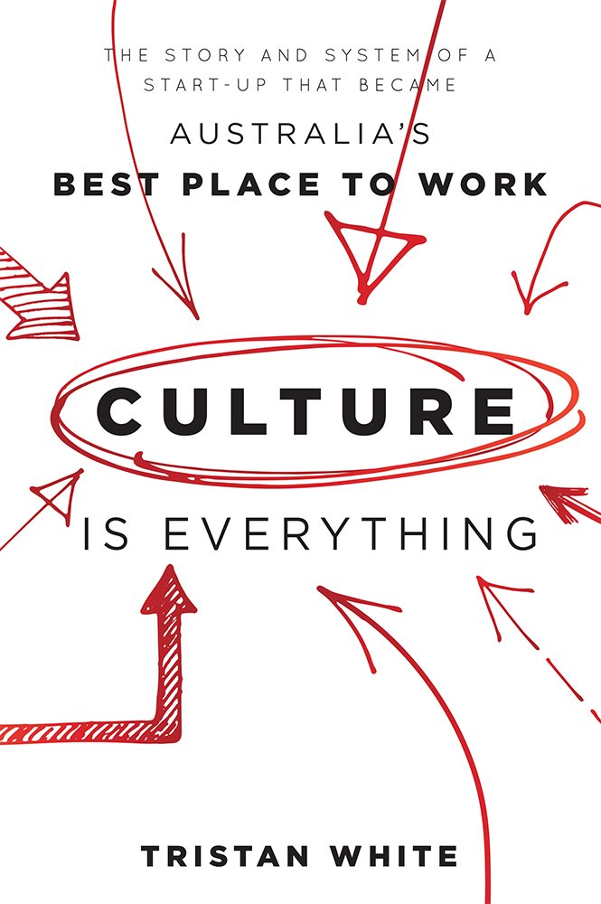 Culture is Everything: The Story And System Of A Start-Up That Became ...