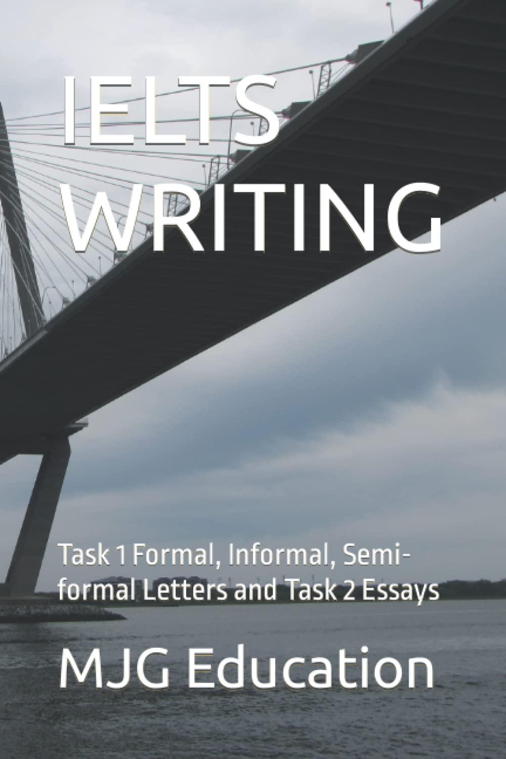 Buy IELTS WRITING: Task 1 Formal, Informal, Semi-formal Letters and ...