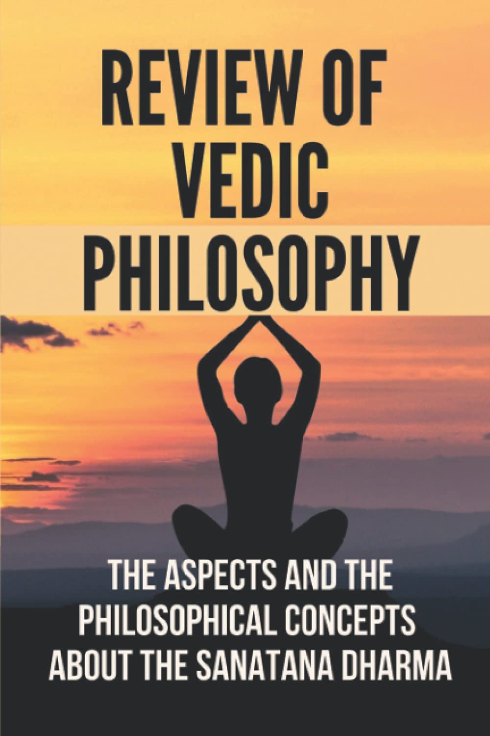 Buy Review Of Vedic Philosophy: The Aspects And The Philosophical ...