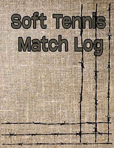 Soft Tennis Match Log: Keep Score In Singles and Doubles Tennis Matches ...
