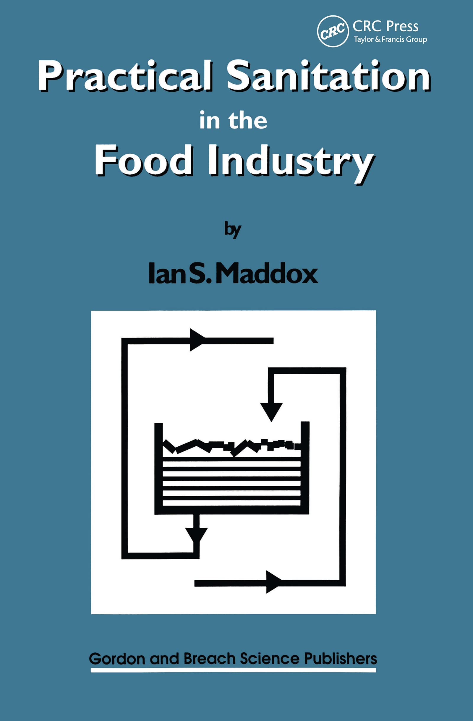 Practical Sanitation in the Food Industry: Maddox, Ian S ...