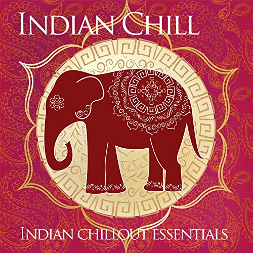 Indian Chill (Indian Chillout Essentials) von VARIOUS ARTISTS bei ...