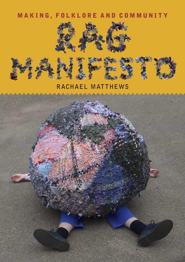 Amazon.com: Rag Manifesto: Making, folklore and community ...