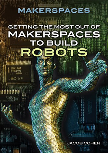 Getting the Most Out of Makerspaces to Build Robots: Buy Online at Best ...