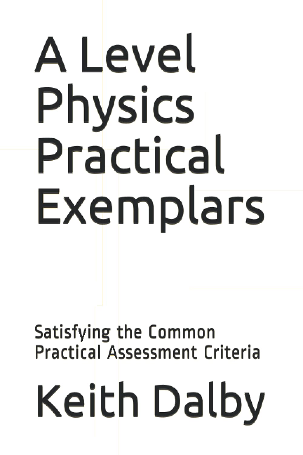 A Level Physics Practical Exemplars: Satisfying the Common Practical ...