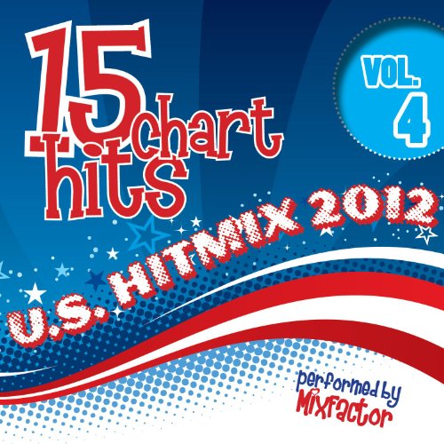 Amazon MusicでMix FactorのU.S. Hit Mix - 2012 - Vol. 4 (15 Chart Hits)を再生する