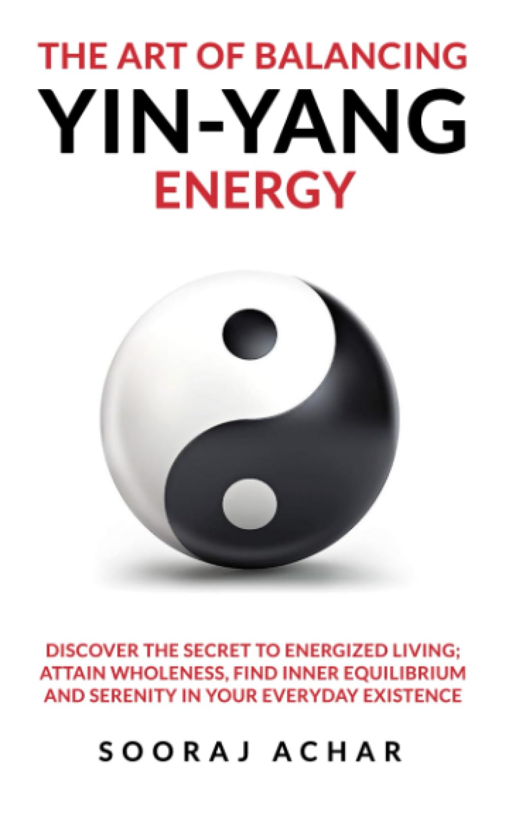 The Art of Balancing YIN-YANG Energy: Discover the Secret to Energized ...