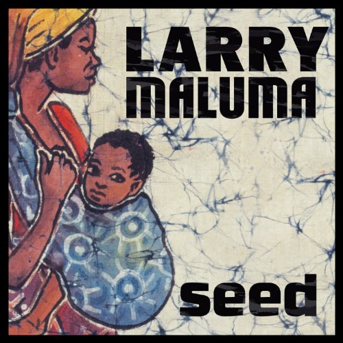 Amazon Music - Larry MalumaのSeed - Amazon.co.jp